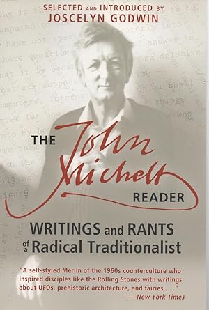The John Michell Reader Writings and Rants of a Radical Traditionalist