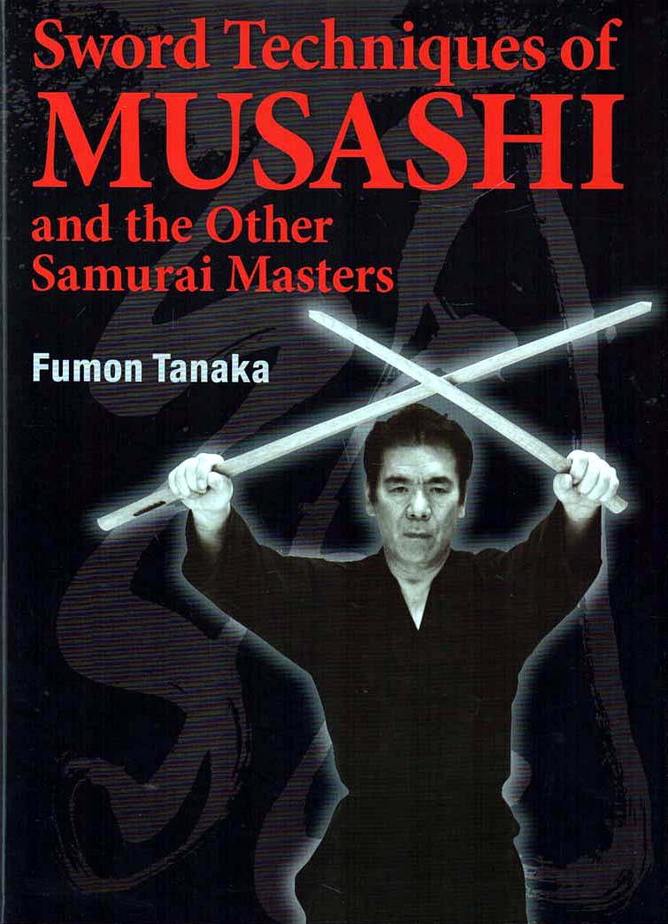 Sword Techniques of Musashi and the Other Samurai Masters