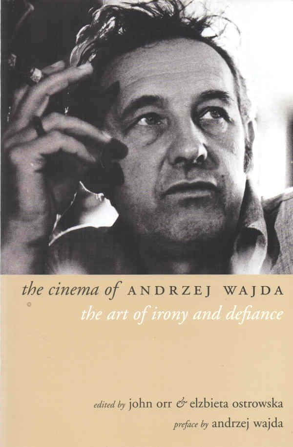 The Cinema of Andrzej Wajda: The Art of Irony and Defiance